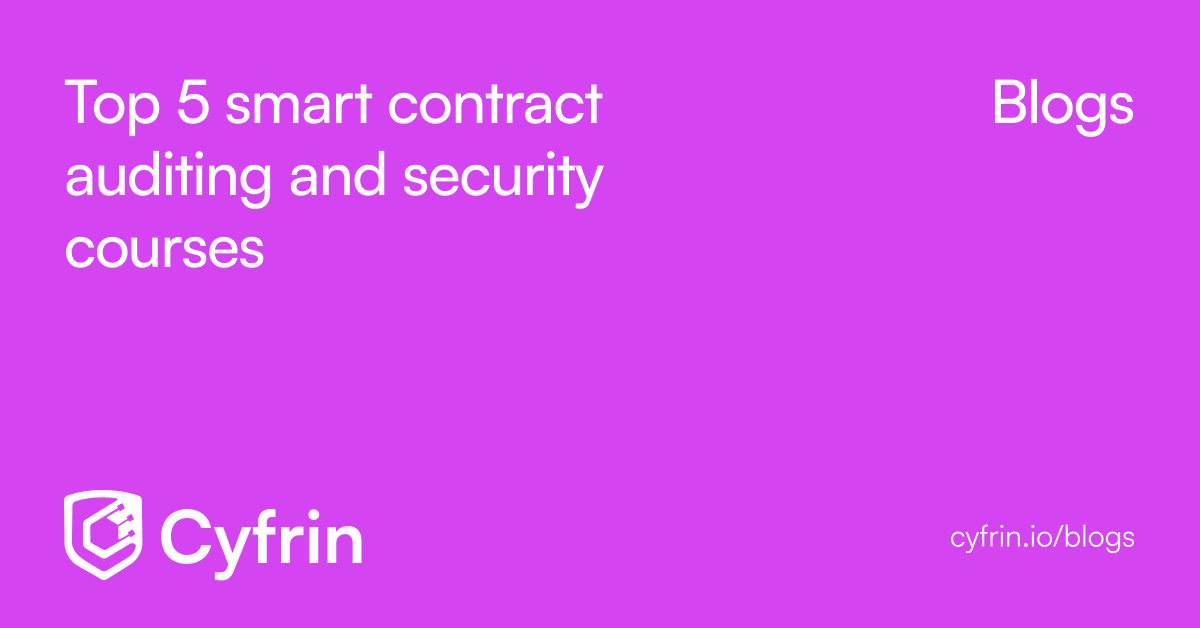 The Best Smart Contract Auditing And Security Courses Cyfrin